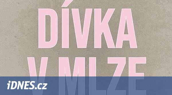 RECENZE: Slovenské krimi Dívka v mlze je zdařilý a šokující debut ...